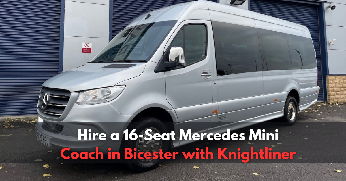 Hire a 16-Seat Mercedes Mini Coach in Bicester with Knightliner ...