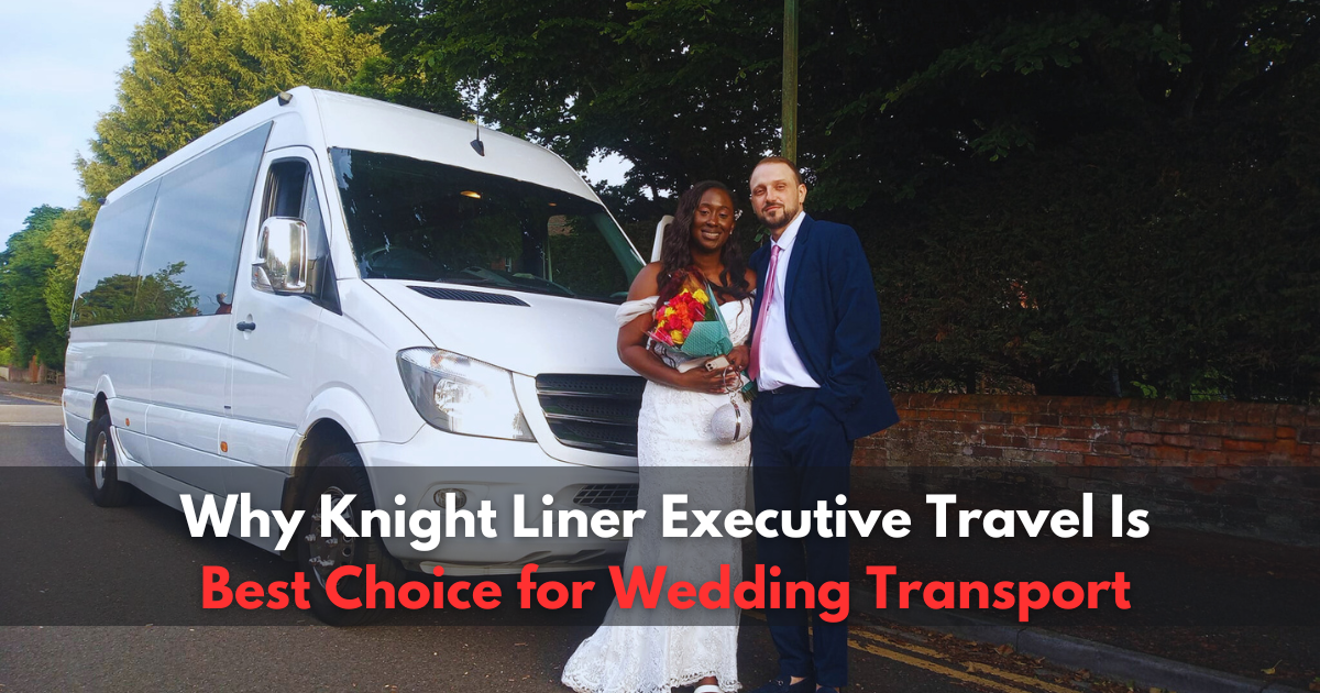 Why Knight Liner Executive Travel Is the Best Choice for Wedding Transport