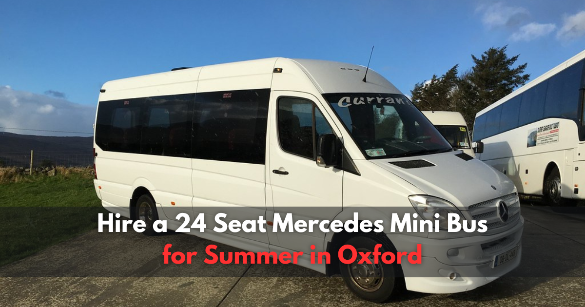 Hire a 24 Seat Mercedes Mini Bus for Summer in Oxford