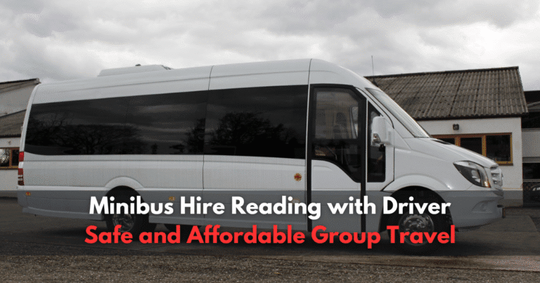 Minibus Hire Reading with Driver – Safe and Affordable Group Travel