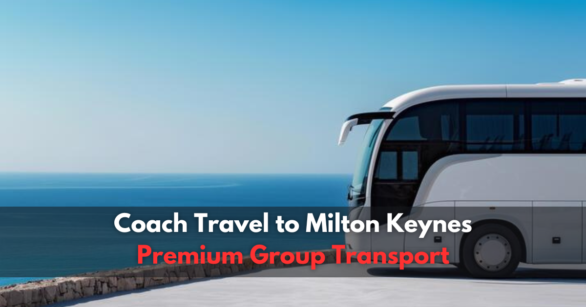 Coach Travel to Milton Keynes: Premium Group Transport