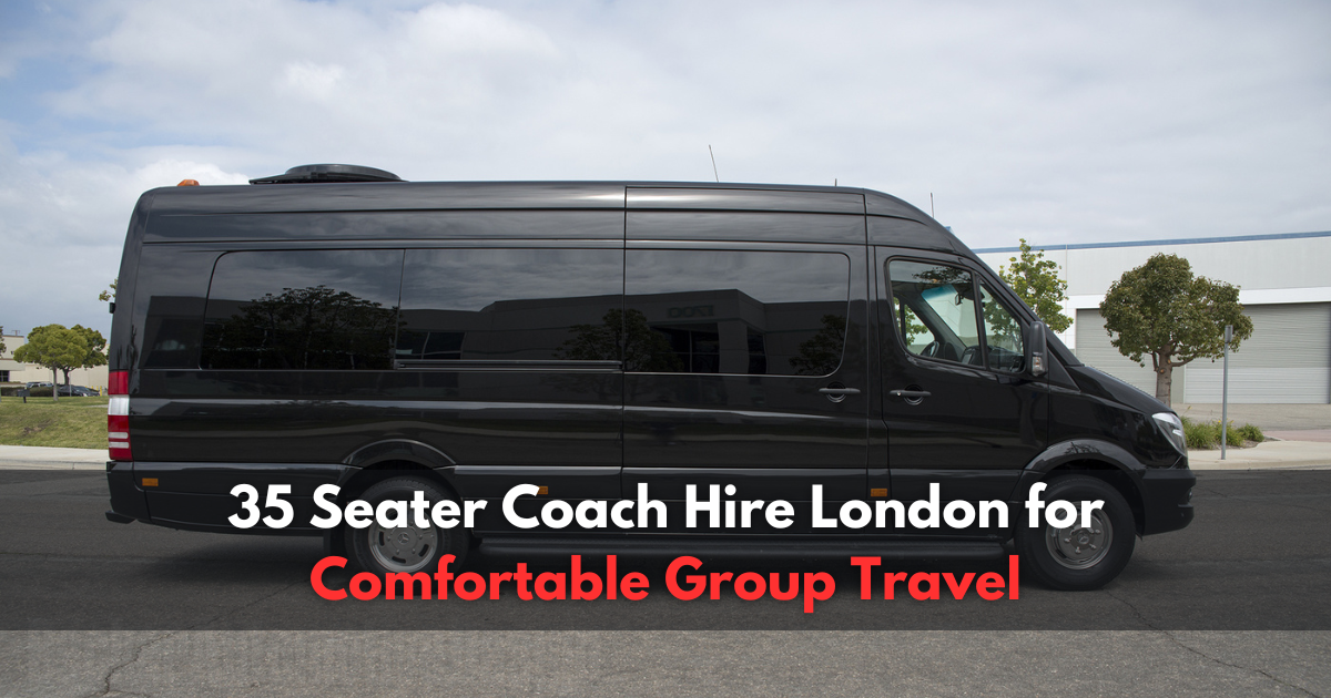 35 Seater Coach Hire London for Comfortable Group Travel