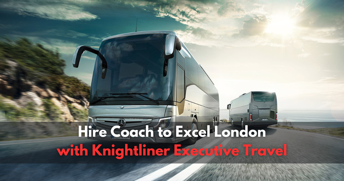 Hire Coach to Excel London with Knightliner Executive Travel